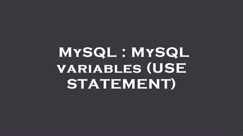 Mysql Mysql Variables Use Statement Youtube