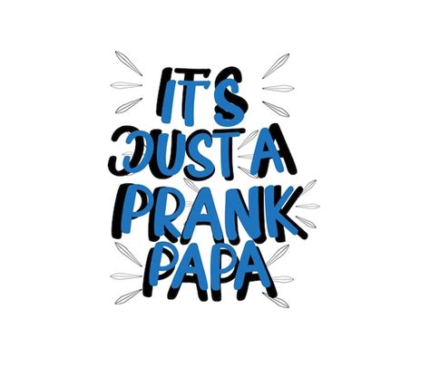 Premium Vector Its Just A Prank Mom Bro Sis Papa Typography T Shirts