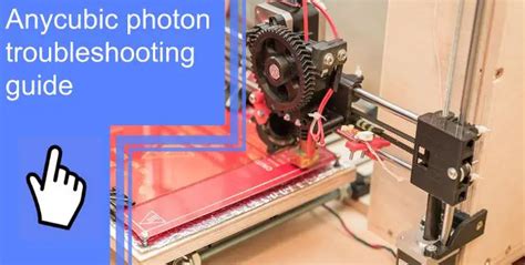 anycubic photon troubleshooting guide