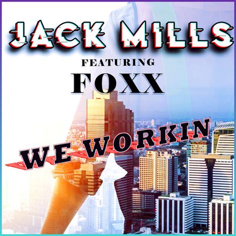 We Workin Single By Jack Mills Spotify