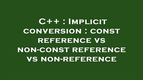 C Implicit Conversion Const Reference Vs Non Const Reference Vs