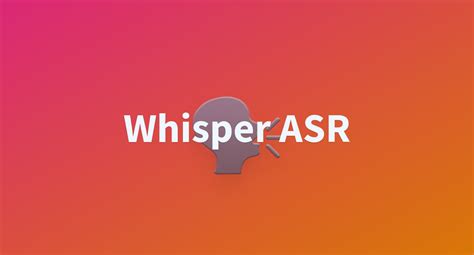 Whisper ASR A Hugging Face Space By Hiwei Whisper ASR A Hugging Face Space By Hiwei