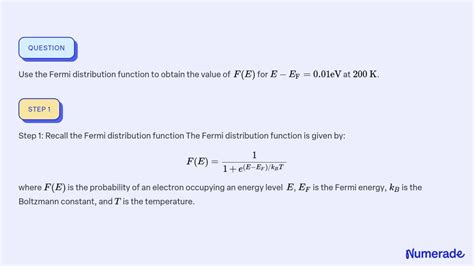 Solved Use The Fermi Distribution Function To Obtain The Value Of F E For E Ef 0 01 Ev At 200