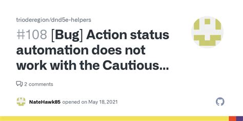 Bug Action Status Automation Does Not Work With The Cautious