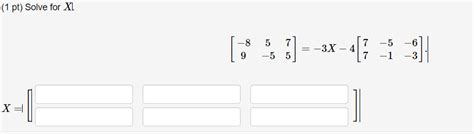 Solved 1 Pt Solve For X 895575 3X4 775163 X 1 Chegg Com