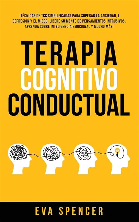 Terapia Cognitivo Conductual ¡técnicas De Tcc Simplificadas Para