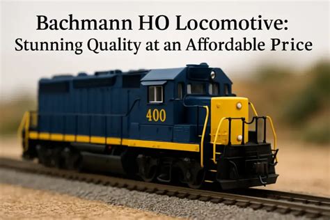 Bachmann Ho Locomotive Stunning Quality At An Affordable Price Model