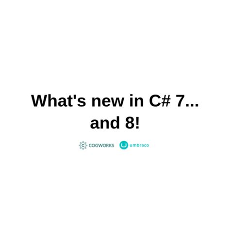 Whats New In C 7 And 8