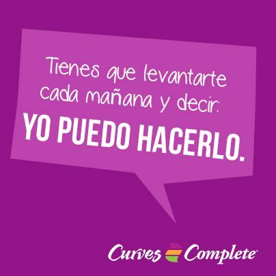 Tienes que levantarte cada mañana y decir yo puedo hacerlo Ya están listas para el fin de
