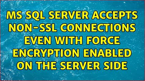 Ms Sql Server Accepts Non Ssl Connections Even With Force Encryption