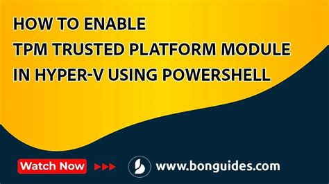 How To Enable Tpm Trusted Platform Module In Hyper V Using Powershell