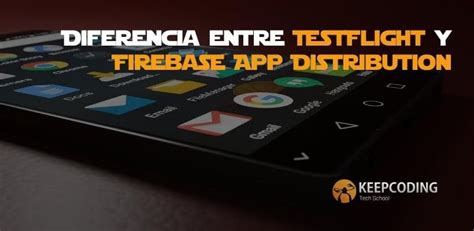 Diferencia Entre Testflight Y Firebase App Distribution 2025