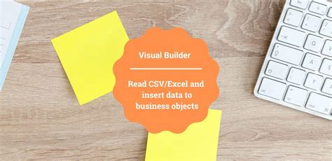read csv excel and insert data to business objects in oracle visual builder techsupper
