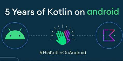 Android Developers Blog Celebrating 5 Years Of Kotlin On Android R