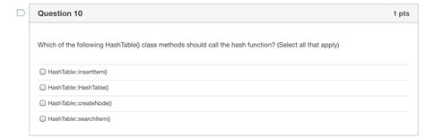 Solved Question 10 1 Pts Which Of The Following Hashtable