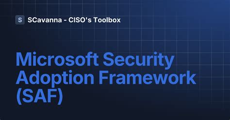Microsoft Security Adoption Framework Saf Scavanna Cisos Toolbox