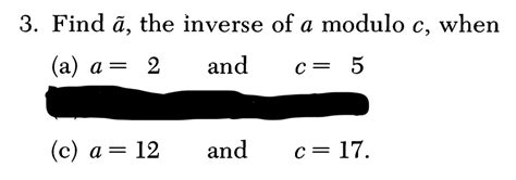 Solved 3 Find ã The Inverse Of A Modulo C When A A 2