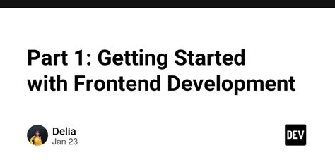 Part 1 Getting Started With Frontend Development Dev Community