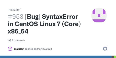 Bug Syntaxerror In Centos Linux 7 Core X8664 · Issue 953 · Hugsygef · Github