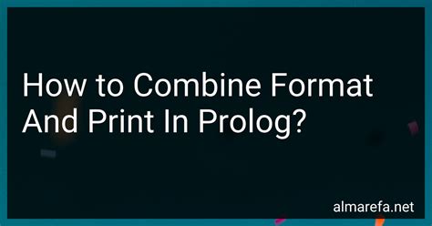 How To Combine Format And Print In Prolog In 2025