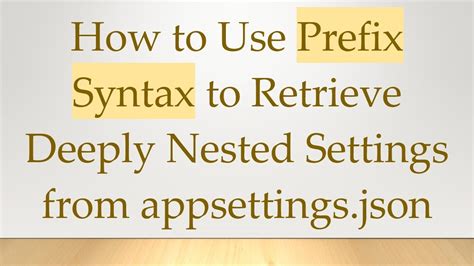 How To Use Prefix Syntax To Retrieve Deeply Nested Settings From Appsettingsjson Youtube