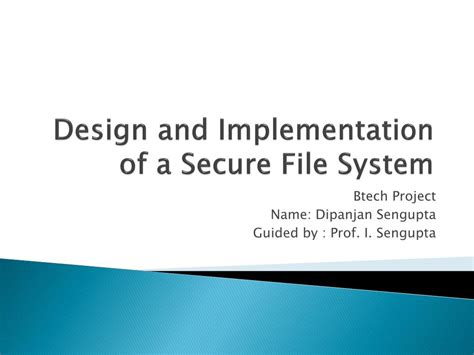 Ppt Design And Implementation Of A Secure File System Powerpoint Presentation Id3877743
