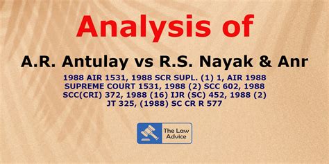 the law advice articles analysis of a r antulay vs r s nayak case