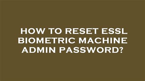 How To Reset Essl Biometric Machine Admin Password YouTube