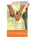 Teaching True Love To A Sex At Generation Kindle Edition By Eric Ludy Leslie Ludy