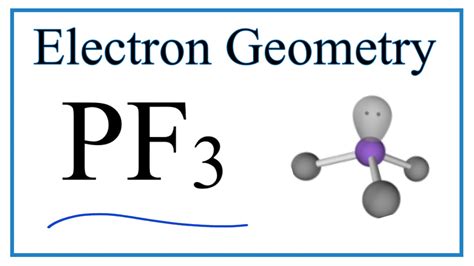 Pf3 Electron Geometry Phosphorus Trifluoride Youtube