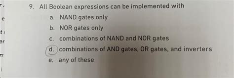 Solved 9 All Boolean Expressions Can Be Implemented With A Chegg Com