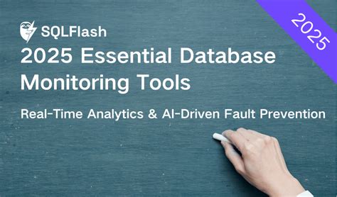 2025 Essential Database Monitoring Tools Real Time Analytics And Ai Driven Fault Prevention