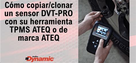 Cómo Copiar Clonar Un Tpms Sensor Dvt Pro Con Su Herramienta Tpms Ateq O De Marca Ateq En