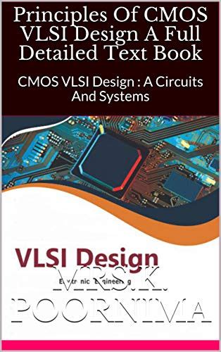 Principles Of Cmos Vlsi Design A Full Detailed Text Book Cmos Vlsi