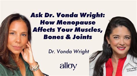 Ask Dr Vonda Wright How Menopause Affects Your Muscles Bones And Joints Dr Vonda Wright