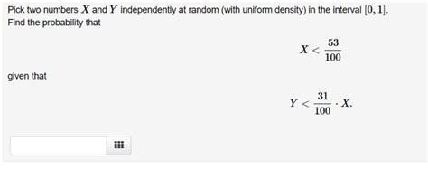solved pick two numbers x ﻿and y ﻿independently at random