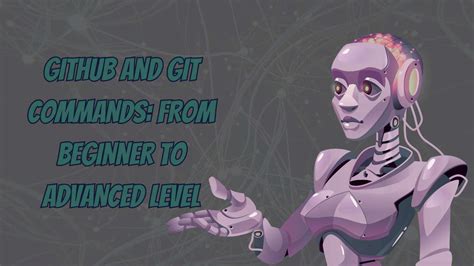 Github And Git Commands From Beginner To Advanced Level