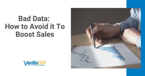 Bad Data How To Avoid It To Boost Sales