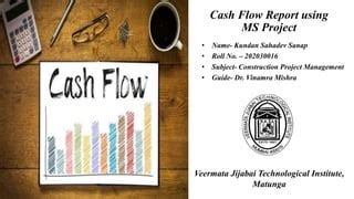 Cash Flow Report Using Ms Project PPTX