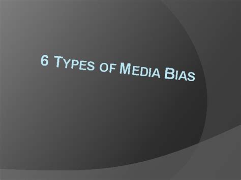 TYPES OF MEDIA BIAS Bias By Omission