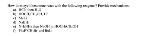 Solved How Does Cyclohexanone React With The Following