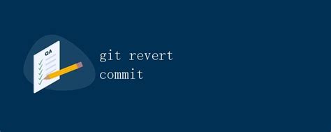 Git Revert Commit极客教程