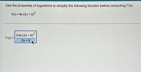 Solved Use The Properties Of Logarithms To Simplify The Chegg