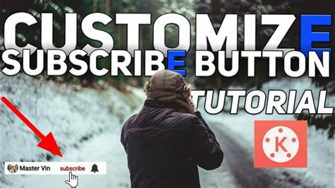 How To Create Custom Subscribe Button In Kinemaster Youtube