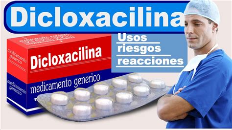 Dicloxacilina Para Que Sirve Infecciones Heridas Neumonia Bronquitis