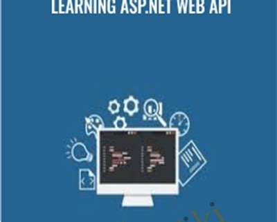 Learning ASP NET Web API Packt Publishing WSO Lib