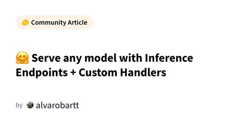 🤗 Serve Any Model With Inference Endpoints Custom Handlers