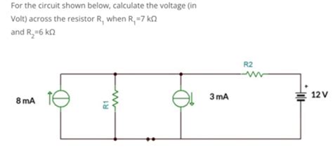 For The Circuit Shown Below Calculate The Voltage In Volt Across The R