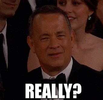  Tom Hanks Saying Really” Rific