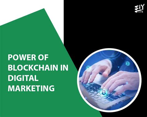 Unlocking The Power Of Blockchain In Digital Marketing Eiysys